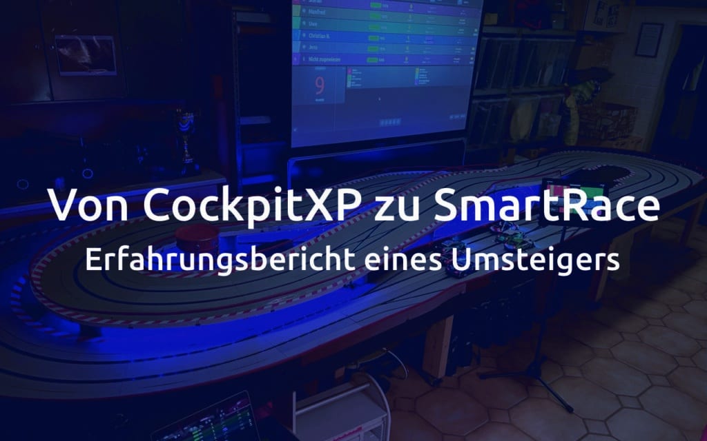 Der Weg von CockpitXP zu SmartRace - Erfahrungsbericht eines Umsteigers ...